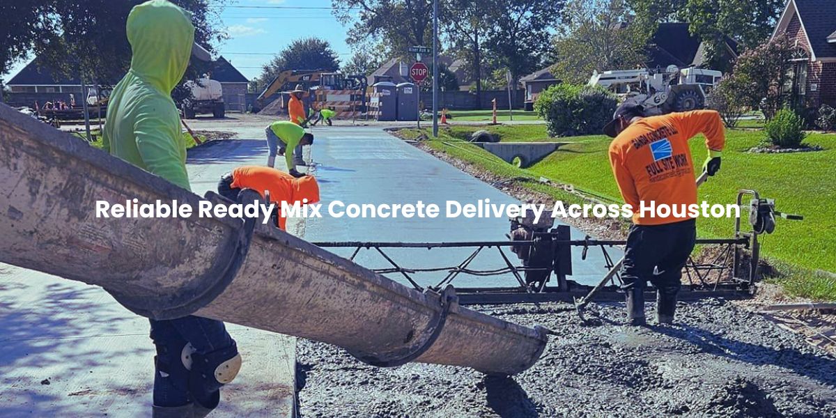 Houston Ready Mix and Concrete Delivery Service | Builders and ...